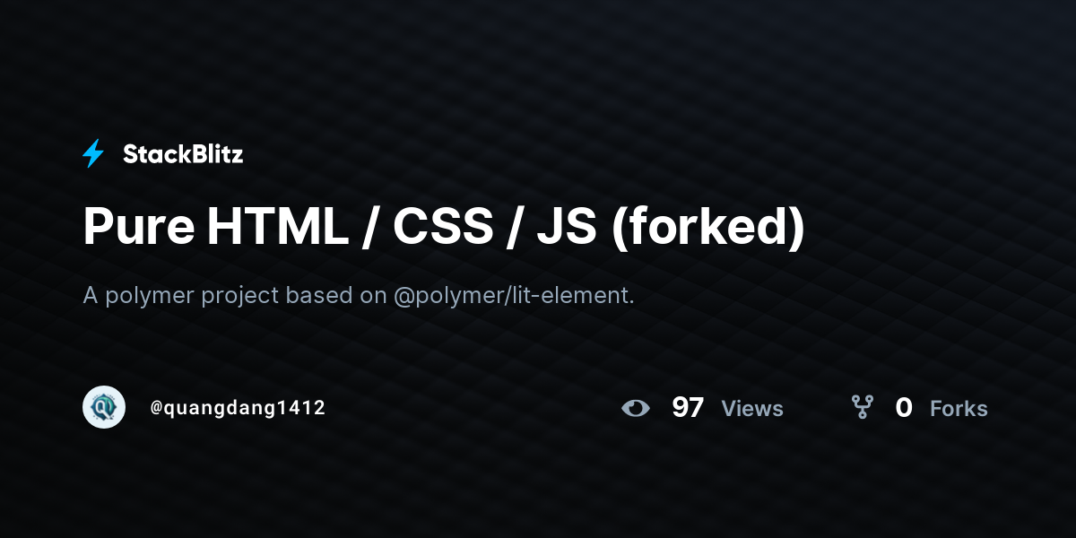 Pure HTML / CSS / JS (forked) - StackBlitz