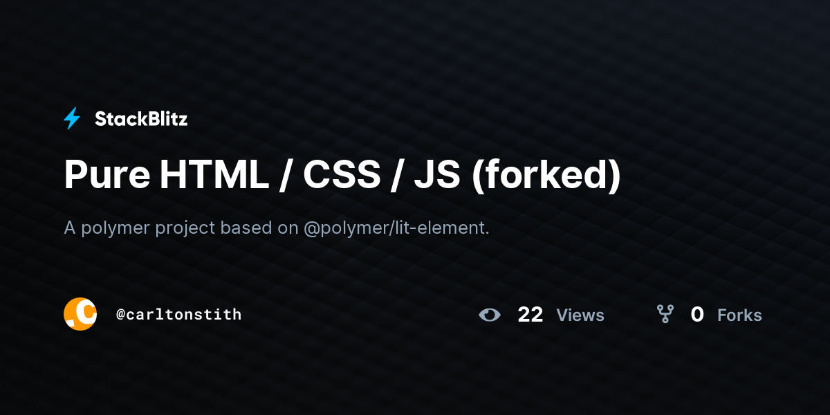 Pure HTML / CSS / JS (forked) - StackBlitz