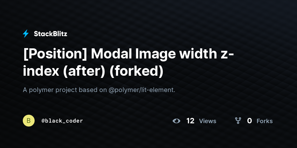 [Position] Modal Image width z-index (after) (forked) - StackBlitz