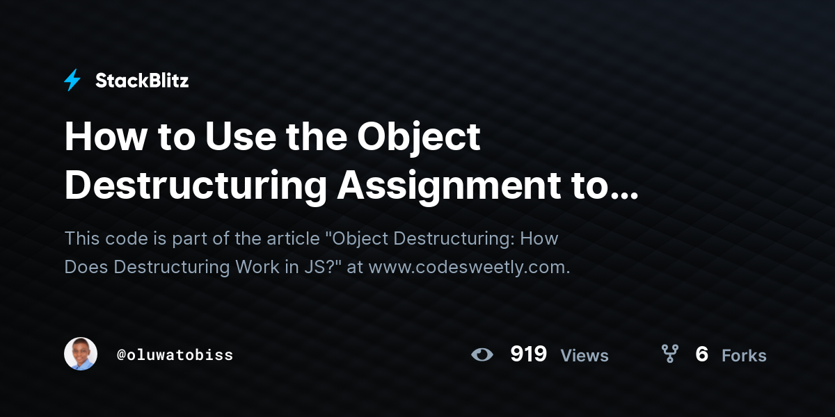 How to Use the Object Destructuring Assignment to Swap Values - StackBlitz