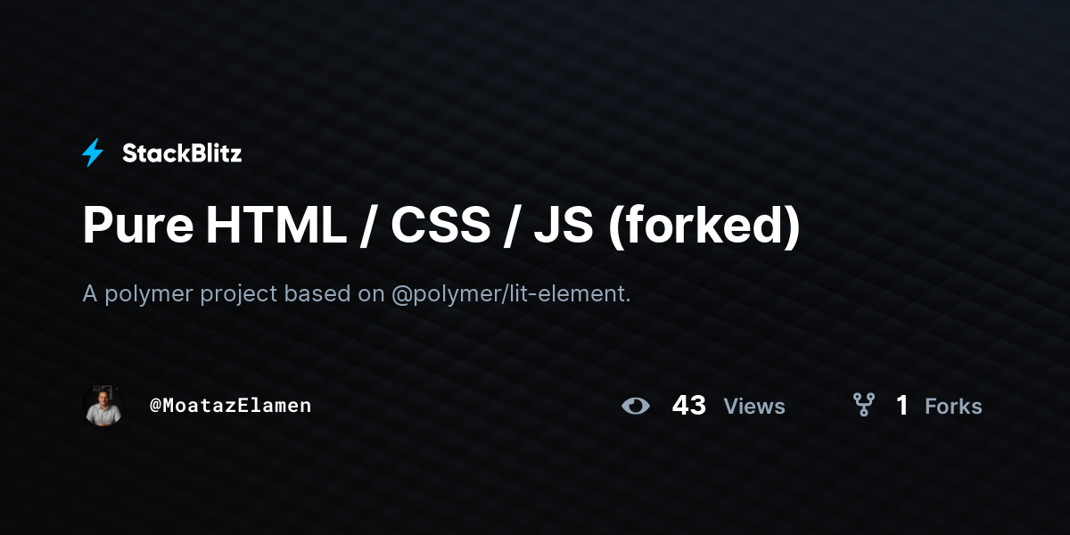 Pure HTML / CSS / JS (forked) - StackBlitz