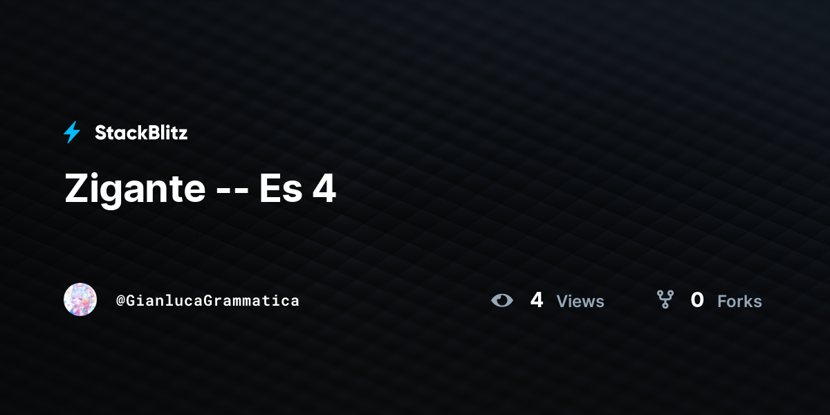 Zigante -- Es 4 - StackBlitz