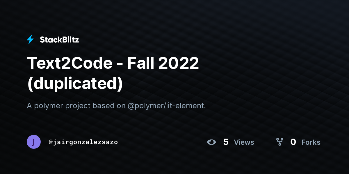 Text2Code - Fall 2022 (duplicated) - StackBlitz