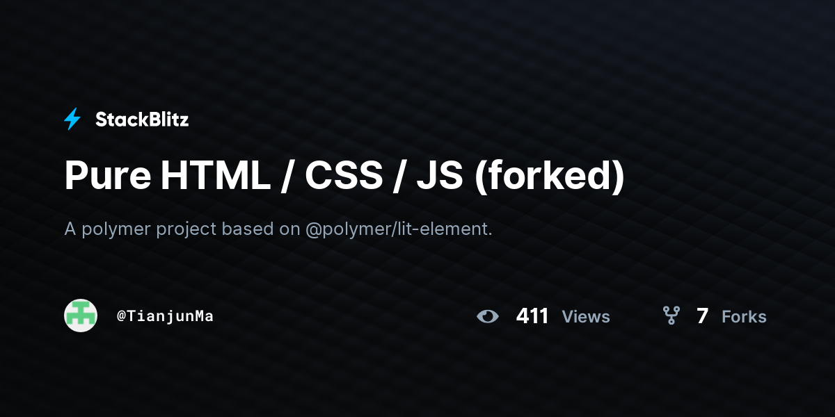 Pure HTML / CSS / JS (forked) - StackBlitz