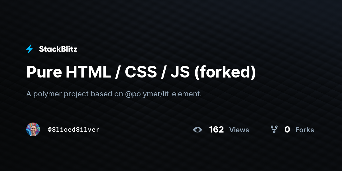 Pure HTML / CSS / JS (forked) - StackBlitz