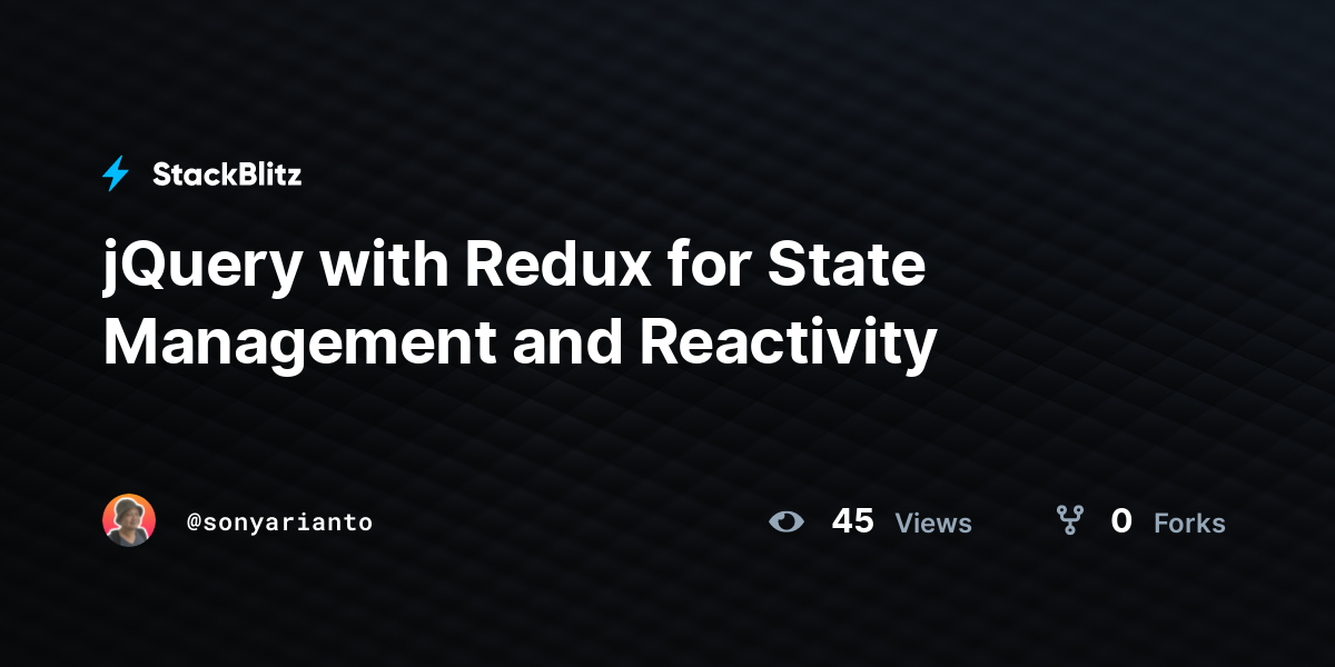 jQuery with Redux for State Management and Reactivity - StackBlitz