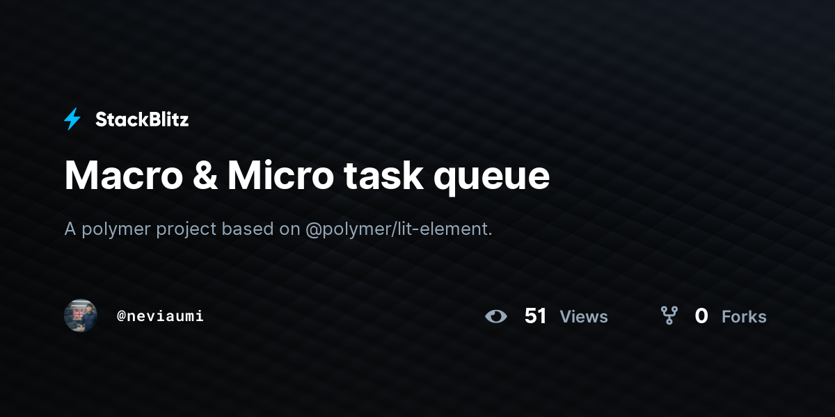 Macro & Micro task queue - StackBlitz