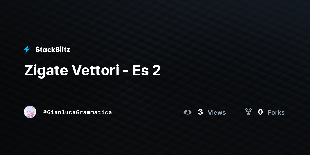 Zigate Vettori - Es 2 - StackBlitz