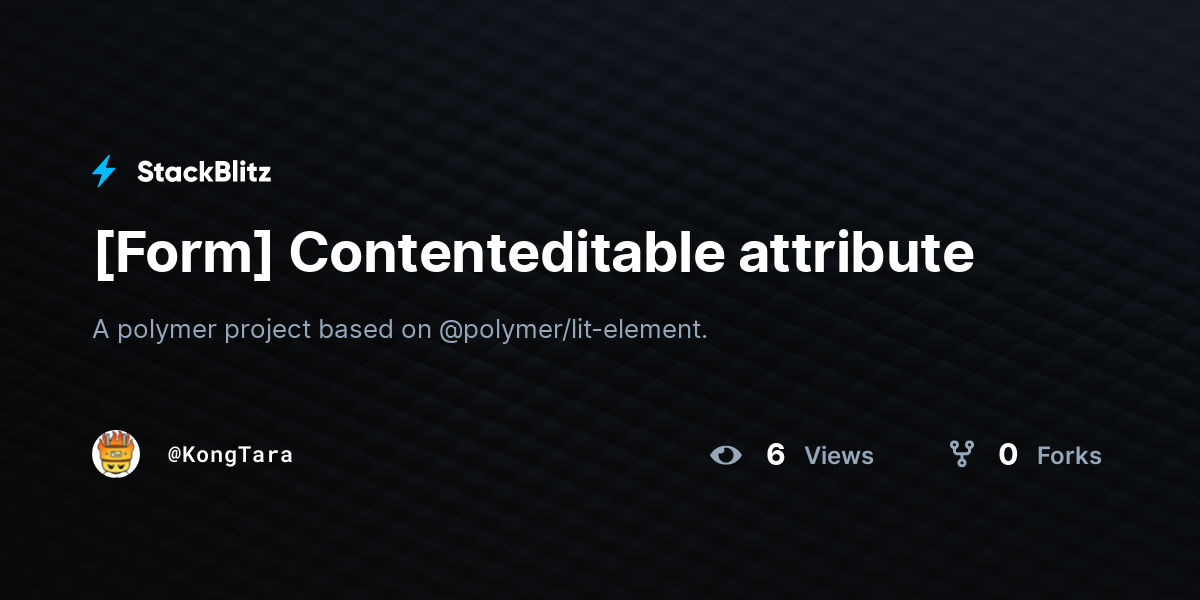 [Form] Contenteditable attribute - StackBlitz