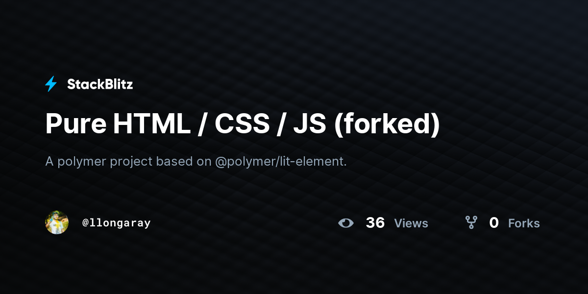 Pure HTML / CSS / JS (forked) - StackBlitz