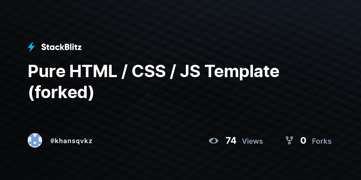 Pure HTML / CSS / JS Template (forked) - StackBlitz