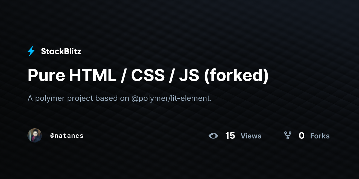 Pure HTML / CSS / JS (forked) - StackBlitz
