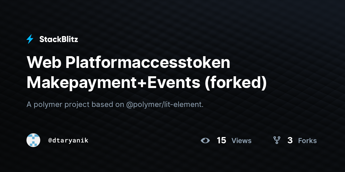 Web Platformaccesstoken Makepayment+Events (forked) - StackBlitz