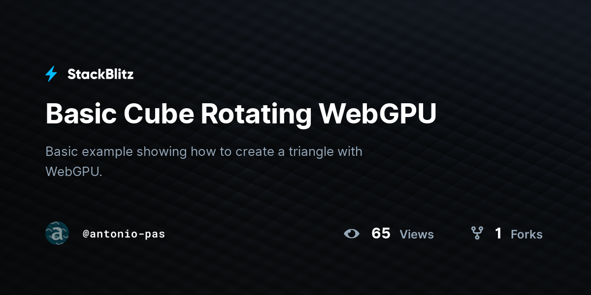 Basic Cube Rotating WebGPU - StackBlitz