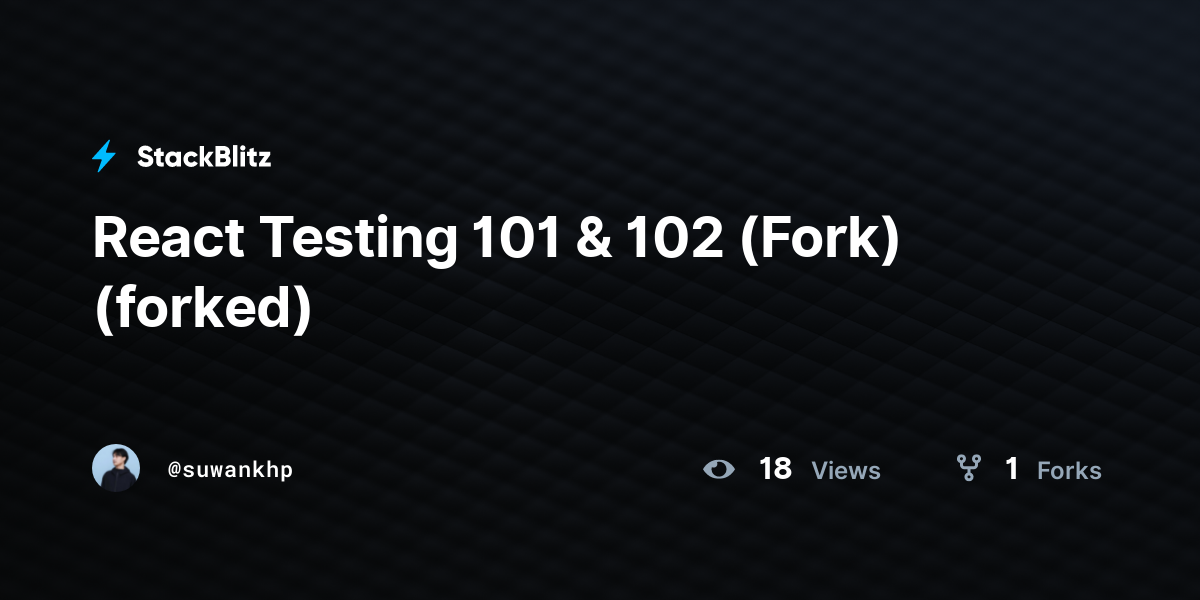 React Testing 101 102 Fork Forked Stackblitz