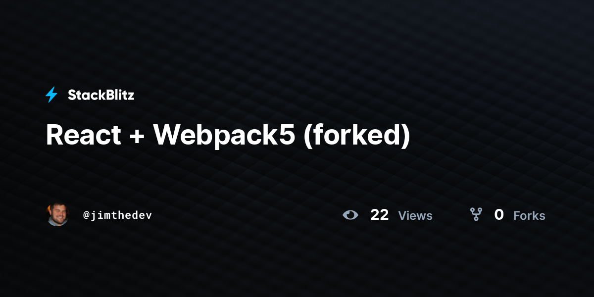 React + Webpack5 (forked) - StackBlitz