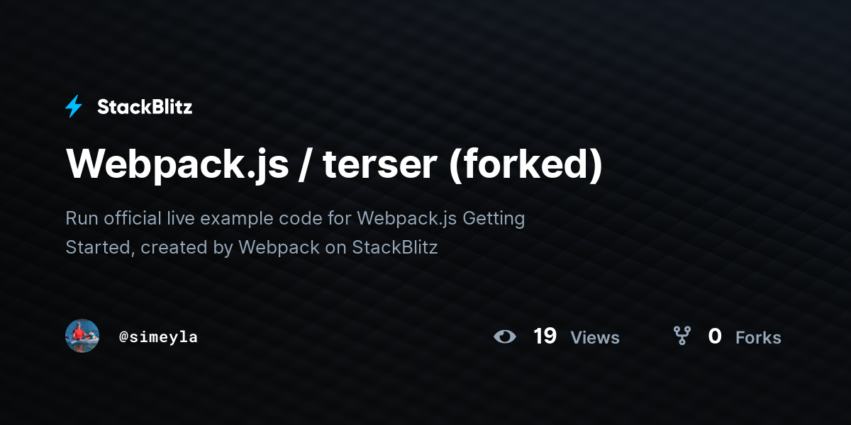 Webpackjs Terser Forked Stackblitz