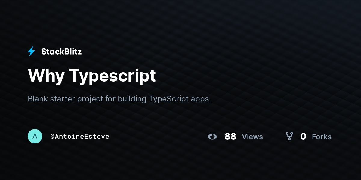 Why Typescript - StackBlitz