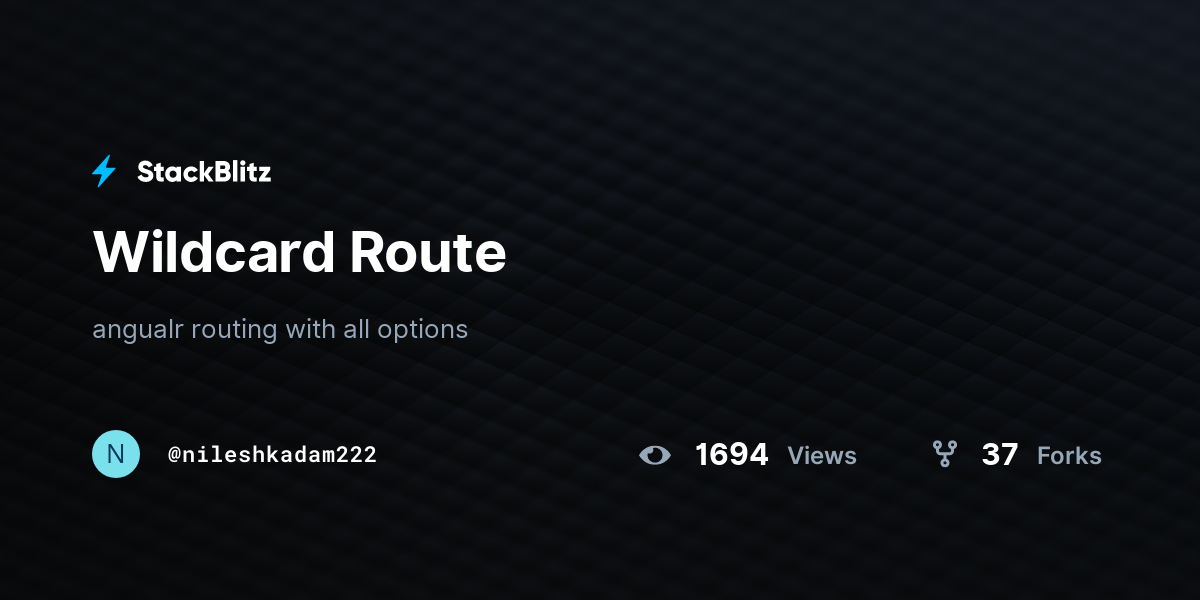 Wildcard Route - StackBlitz Wildcard Route - StackBlitz