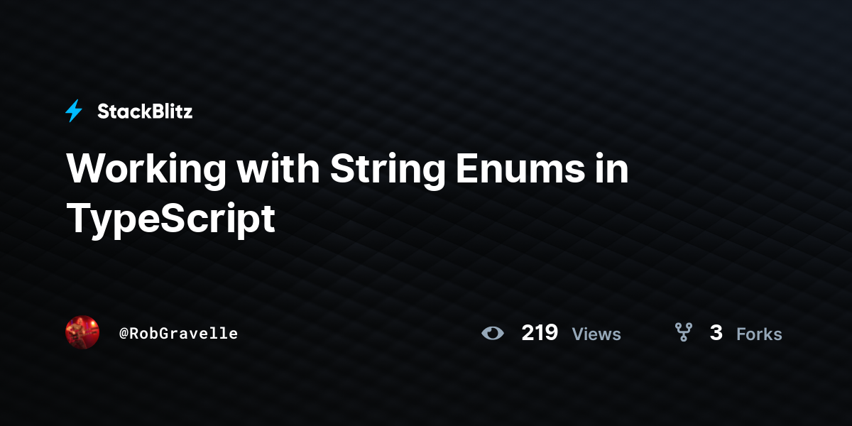 Working with String Enums in TypeScript - StackBlitz Working with String Enums in TypeScript - StackBlitz