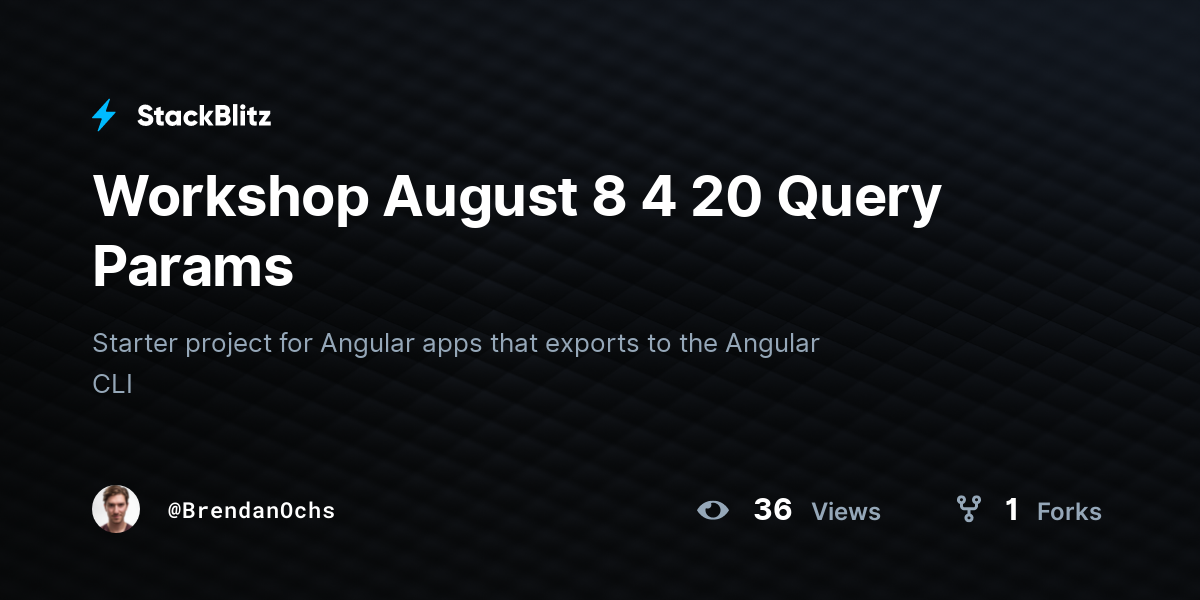 Workshop August 8 4 20 Query Params - StackBlitz Workshop August 8 4 20 Query Params - StackBlitz