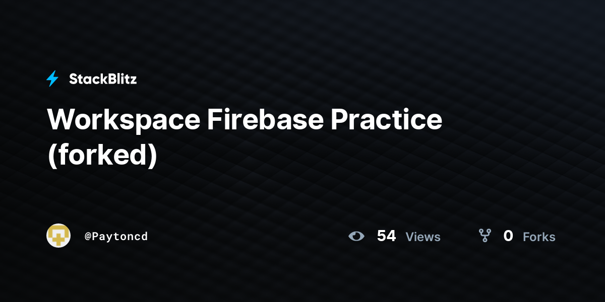 Workspace Firebase Practice (forked) - StackBlitz