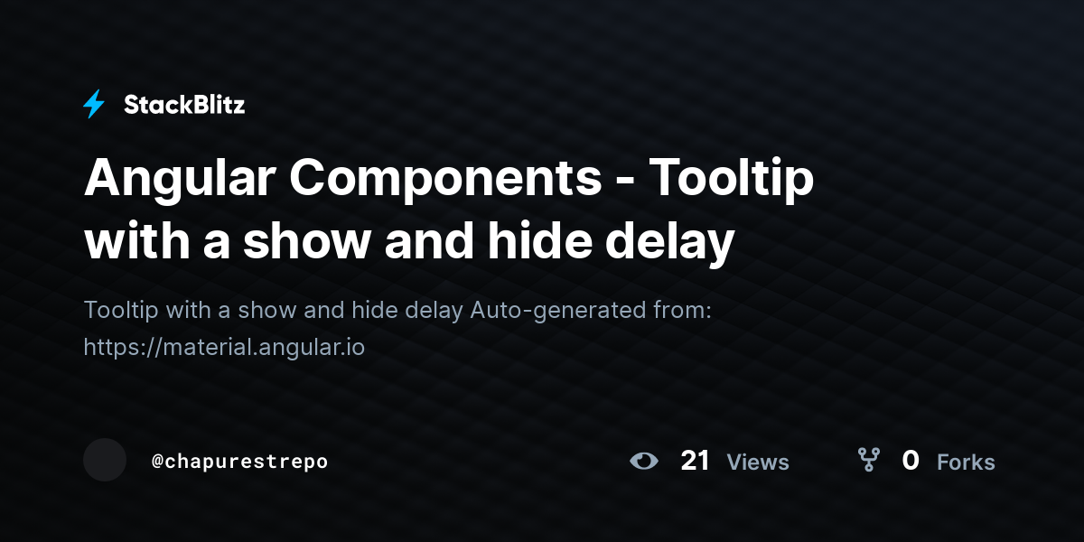 Angular Components - Tooltip with a show and hide delay - StackBlitz
