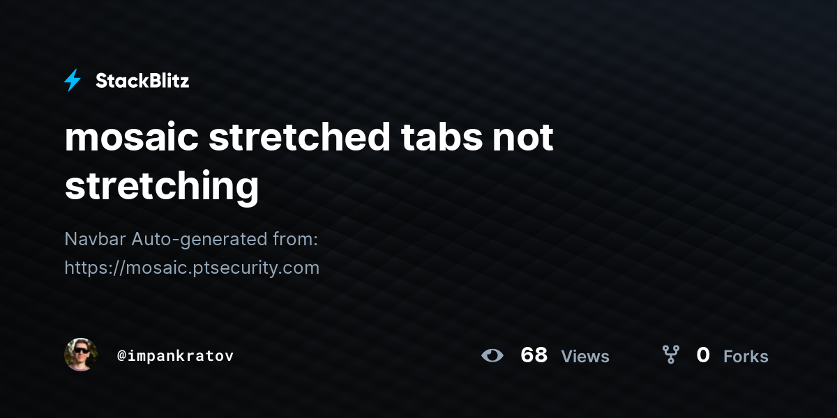 mosaic stretched tabs not stretching - StackBlitz