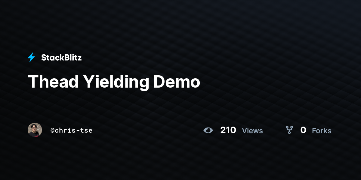 Thead Yielding Demo - StackBlitz