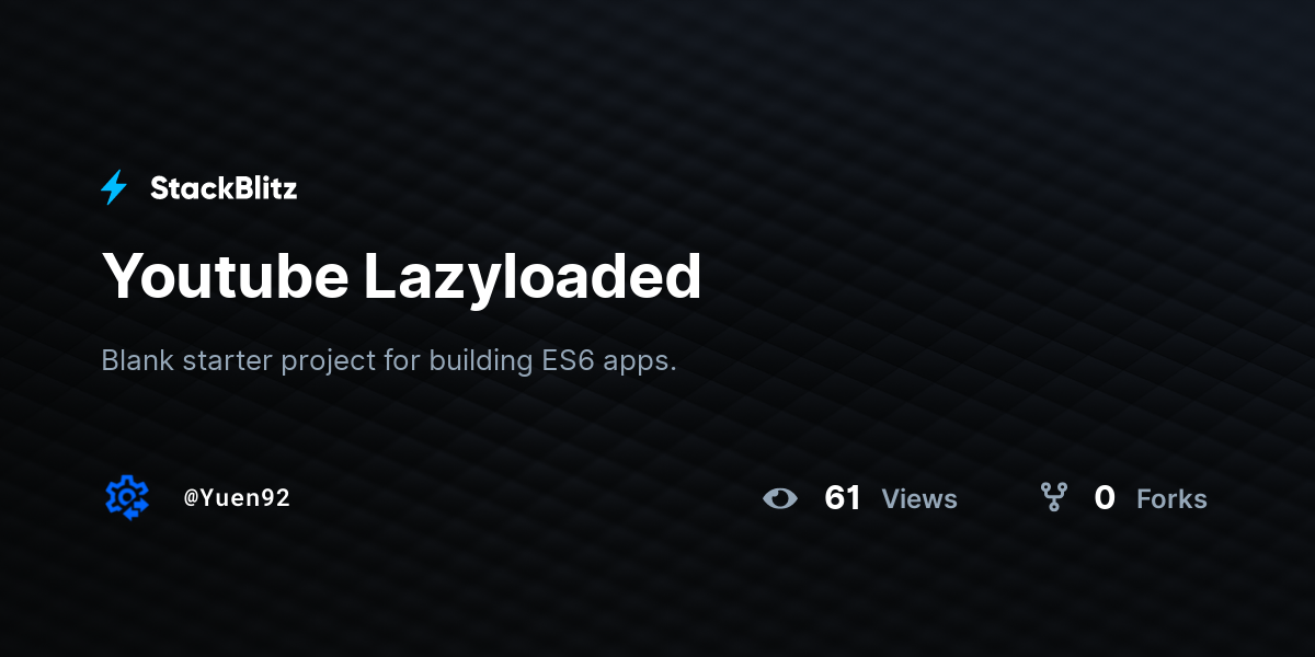 Youtube Lazyloaded - StackBlitz Youtube Lazyloaded - StackBlitz