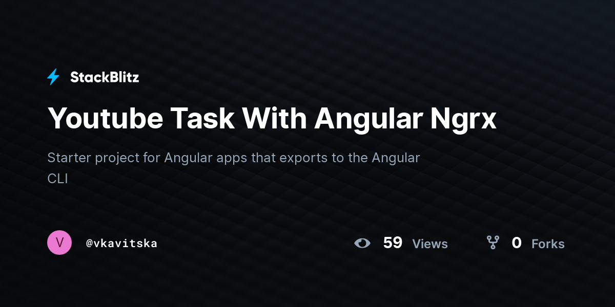 Youtube Task With Angular Ngrx - StackBlitz Youtube Task With Angular Ngrx - StackBlitz