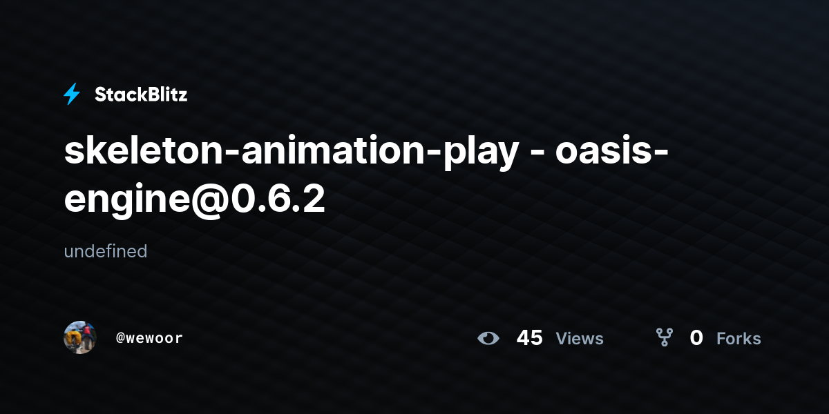 skeleton-animation-play - oasis-engine@0.6.2 - StackBlitz