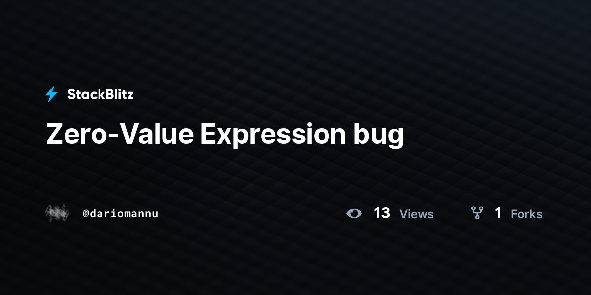 Zero-Value Expression bug - StackBlitz