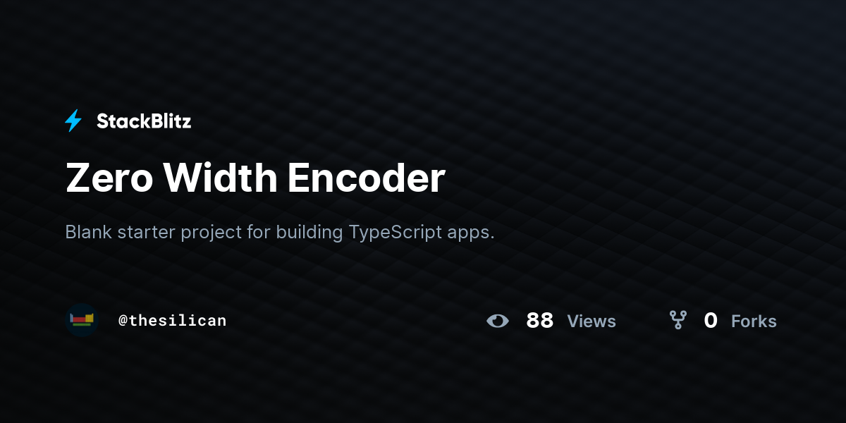 Zero Width Encoder - StackBlitz