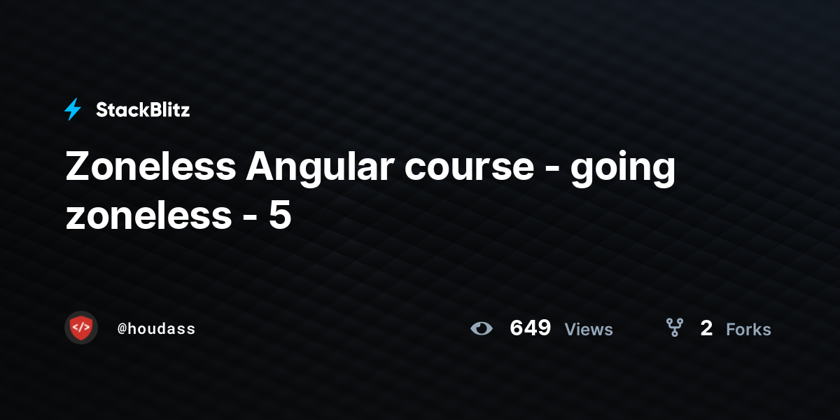 Zoneless Angular course - going zoneless - 5 - StackBlitz